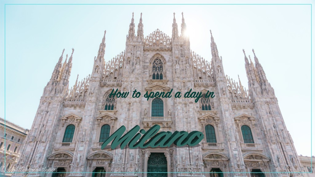 How to spend a day in Milano – Slightly Sprightly Girl